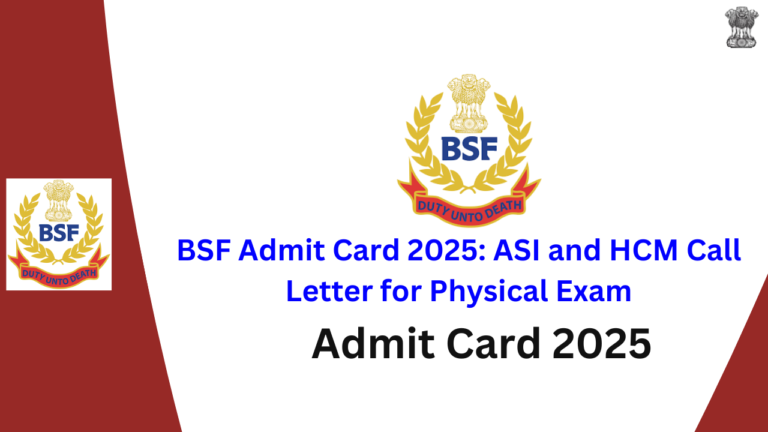 BSF Admit Card 2025: ASI And HCM Call Letter For Physical Exam - Odisha ...